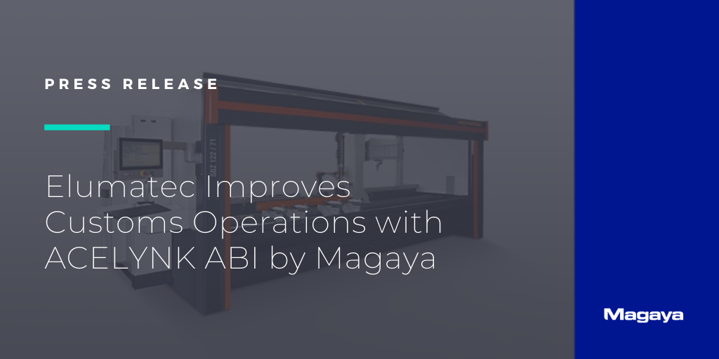 Elumatec Improves Customs Operations with ACELYNK ABI by Magaya | Magaya