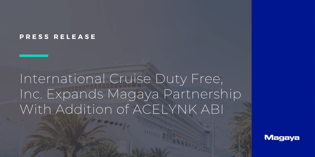 International Cruise Duty Free, Inc. Expands Magaya Partnership With ...
